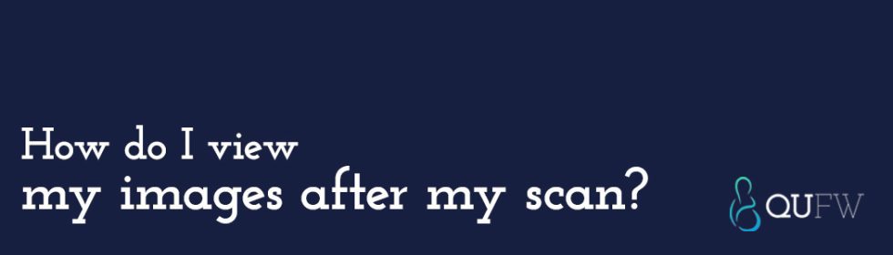 Video: How do I view my images after my scan? - QUFW